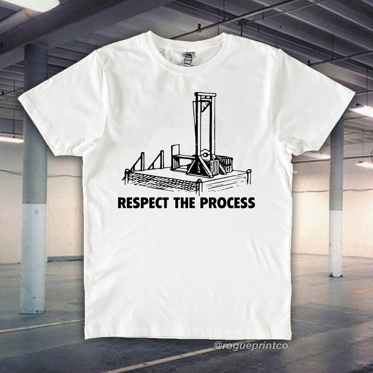 RESPECT THE PROCESS | Rogue Print Co.