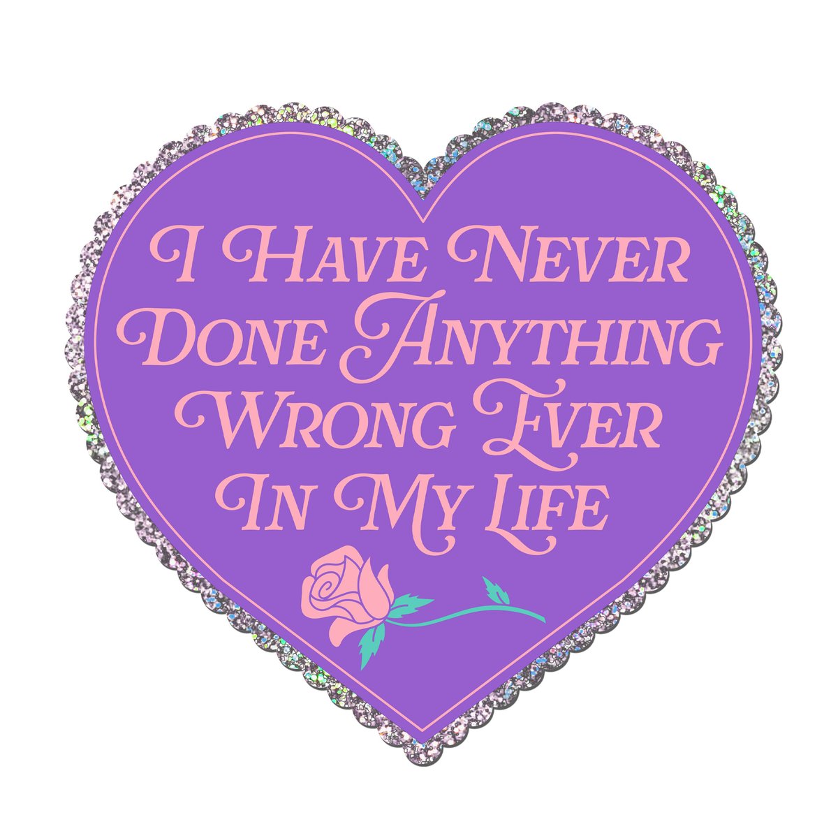 I Have Never Done Anything Wrong Glitter Sticker | krystan saint cat