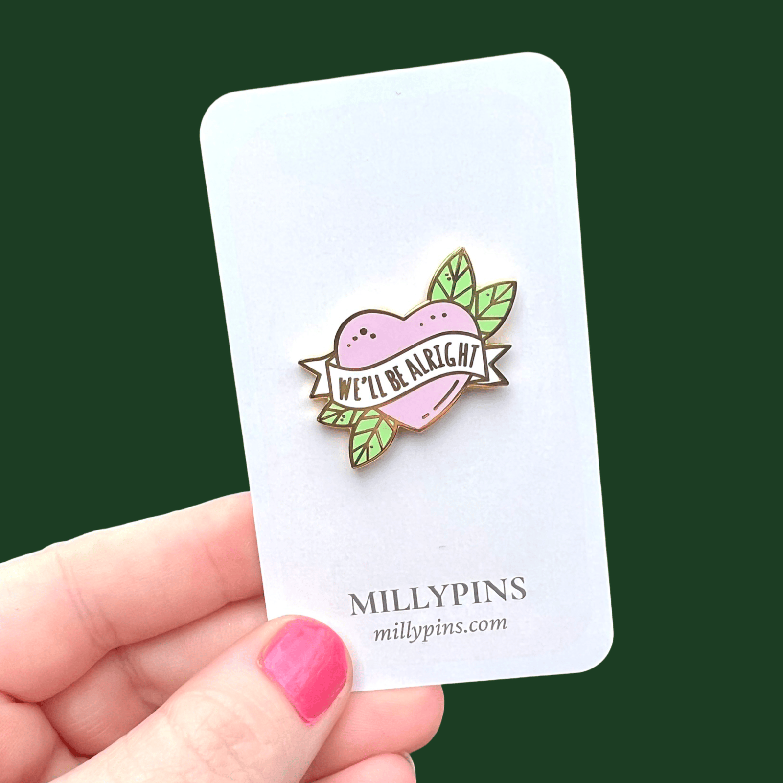 "We'll Be Alright" Pink Heart Enamel Pin | Millypins