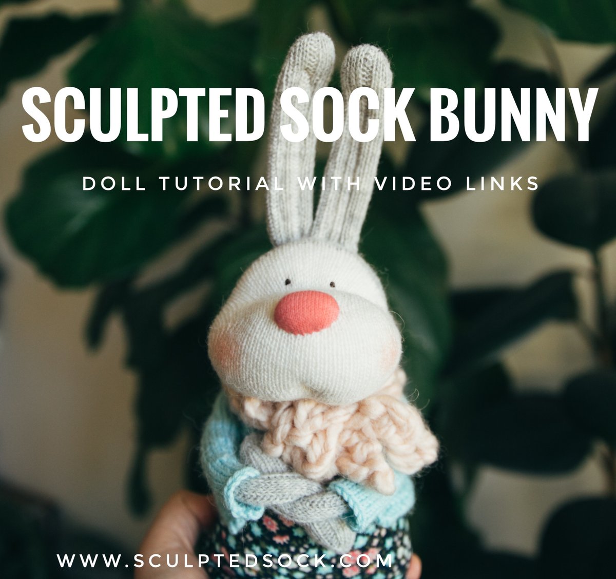 Sculpted Sock Bunny - Tutorial with Video Links & PRE-SEWN KIT | the ...