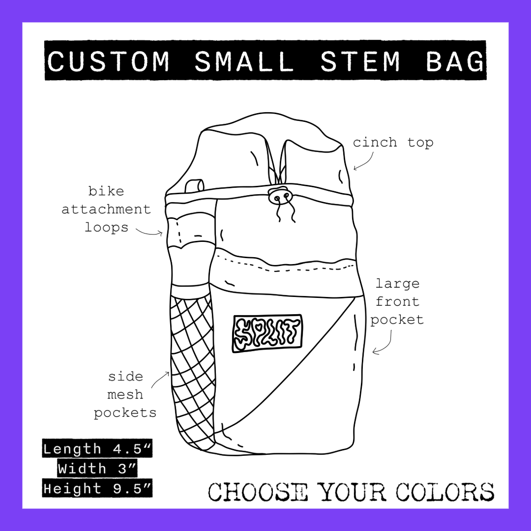 CUSTOM Small Stem Bag | Split Bags