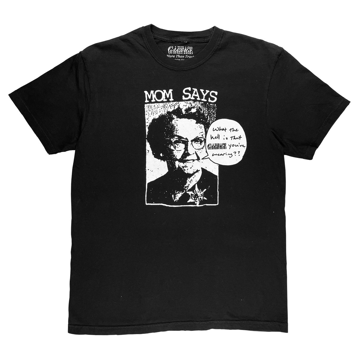 Mom Says Tee | Garbage