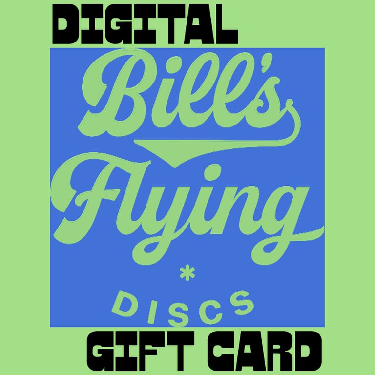$50.00 Digital Gift Card | Bill's Flying Discs