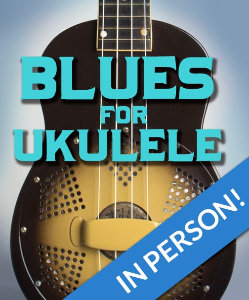 Blues for Ukulele (4 Week Class, In Person) | Ukulele Academy