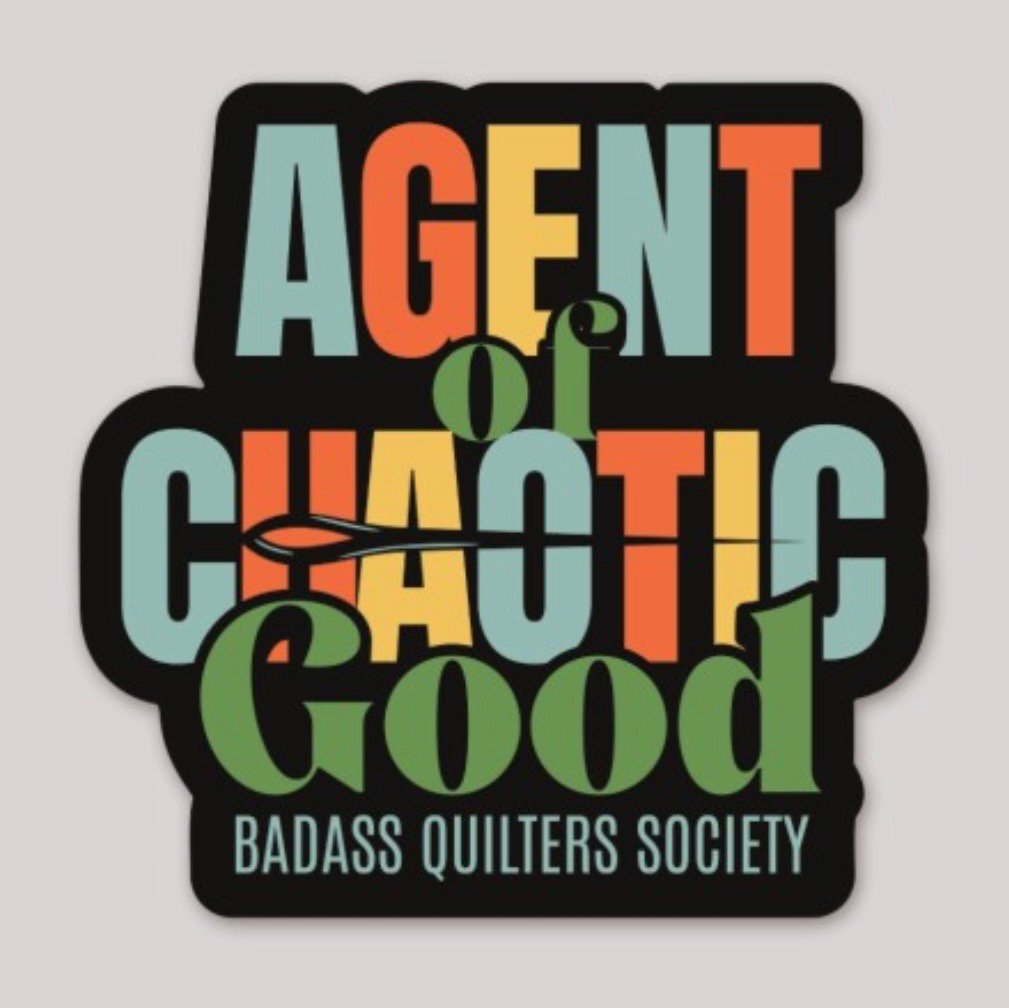 Agent of Chaotic Good Sticker -3 inches | BadAss Quilters Shop