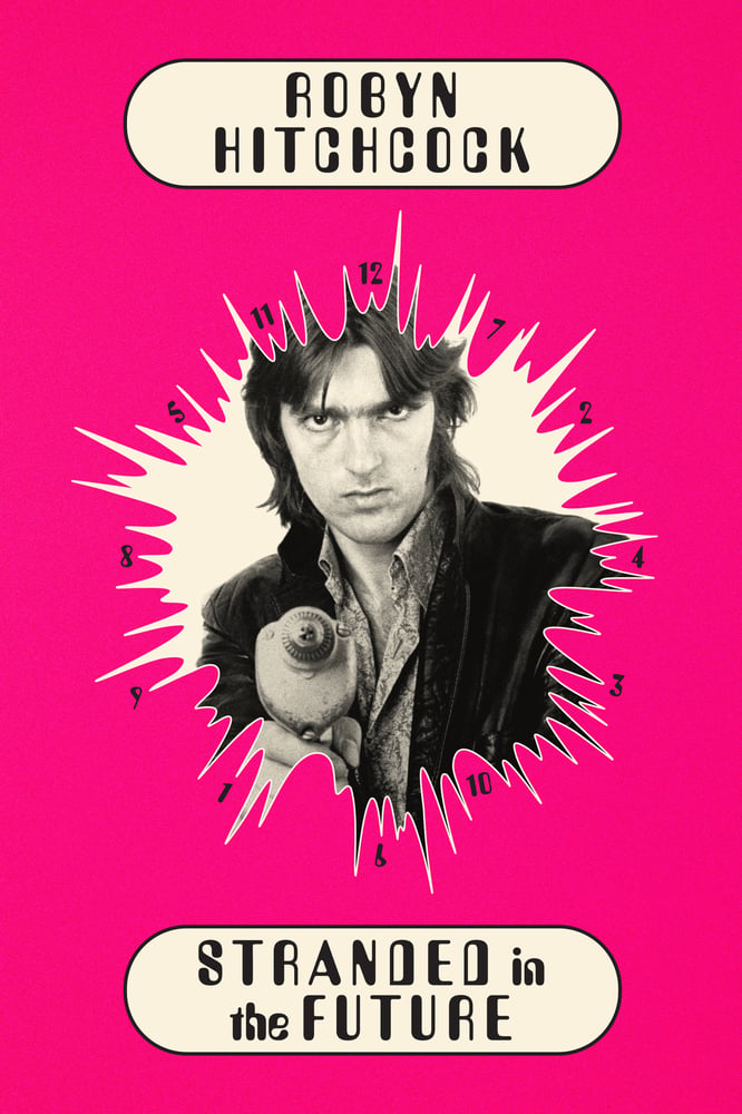 Stranded In The Future by Robyn Hitchcock (signed copy) / ROBYN ...