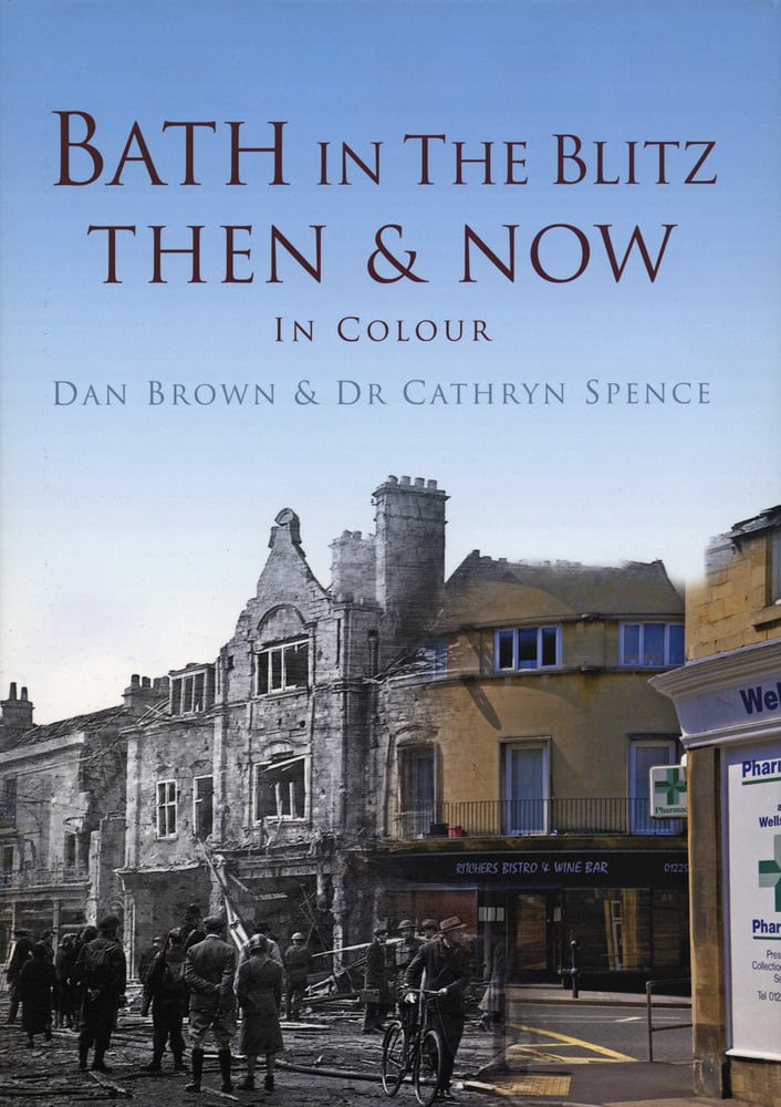 Bath in Time — Bath and the Blitz - Then & Now