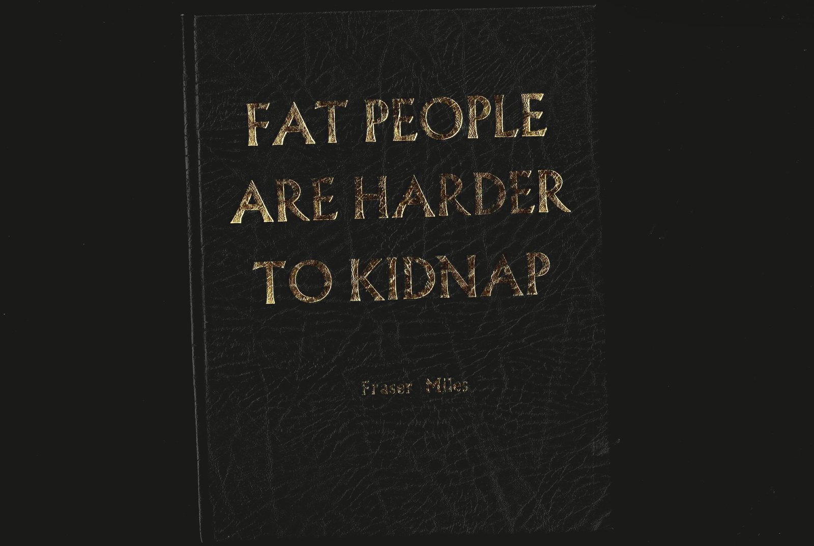 Fat people are harder to kidnap by Fraser miles | Bracken books
