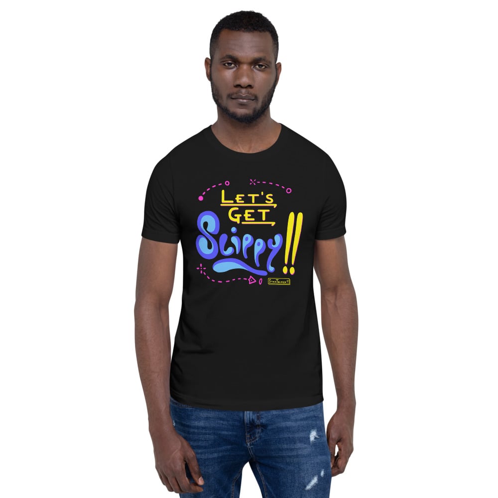 Let''s Get Slippy!! T-Shirt | StarTripper!!