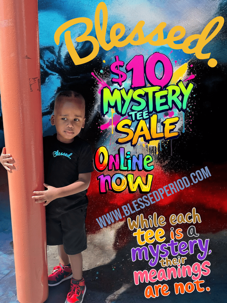$10 MYSTERY TEE | Blessed Period aka "Blessed."
