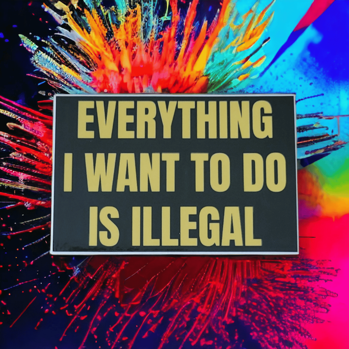 324. Everything I Want Sticker | Gun Slaps