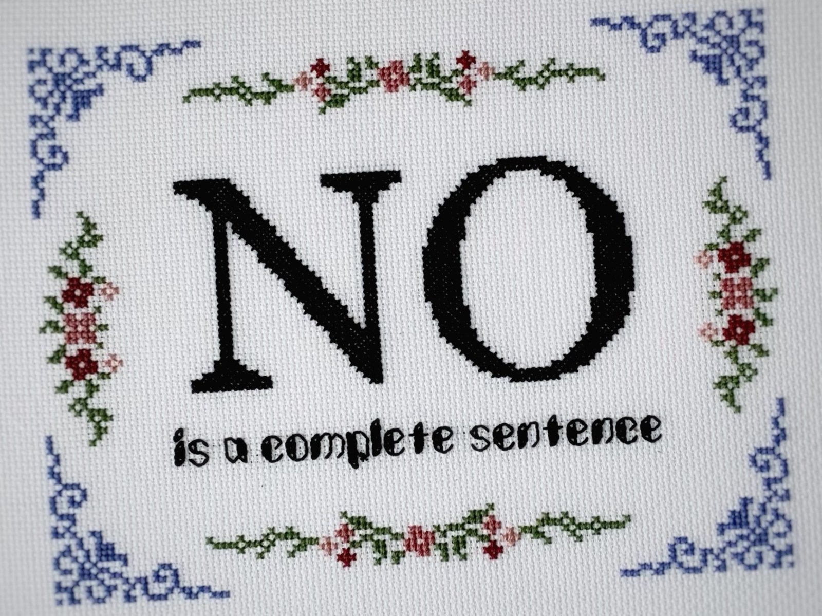 No Is a Complete Sentence Cross Stitch PDF Pattern | The Needle & Floss