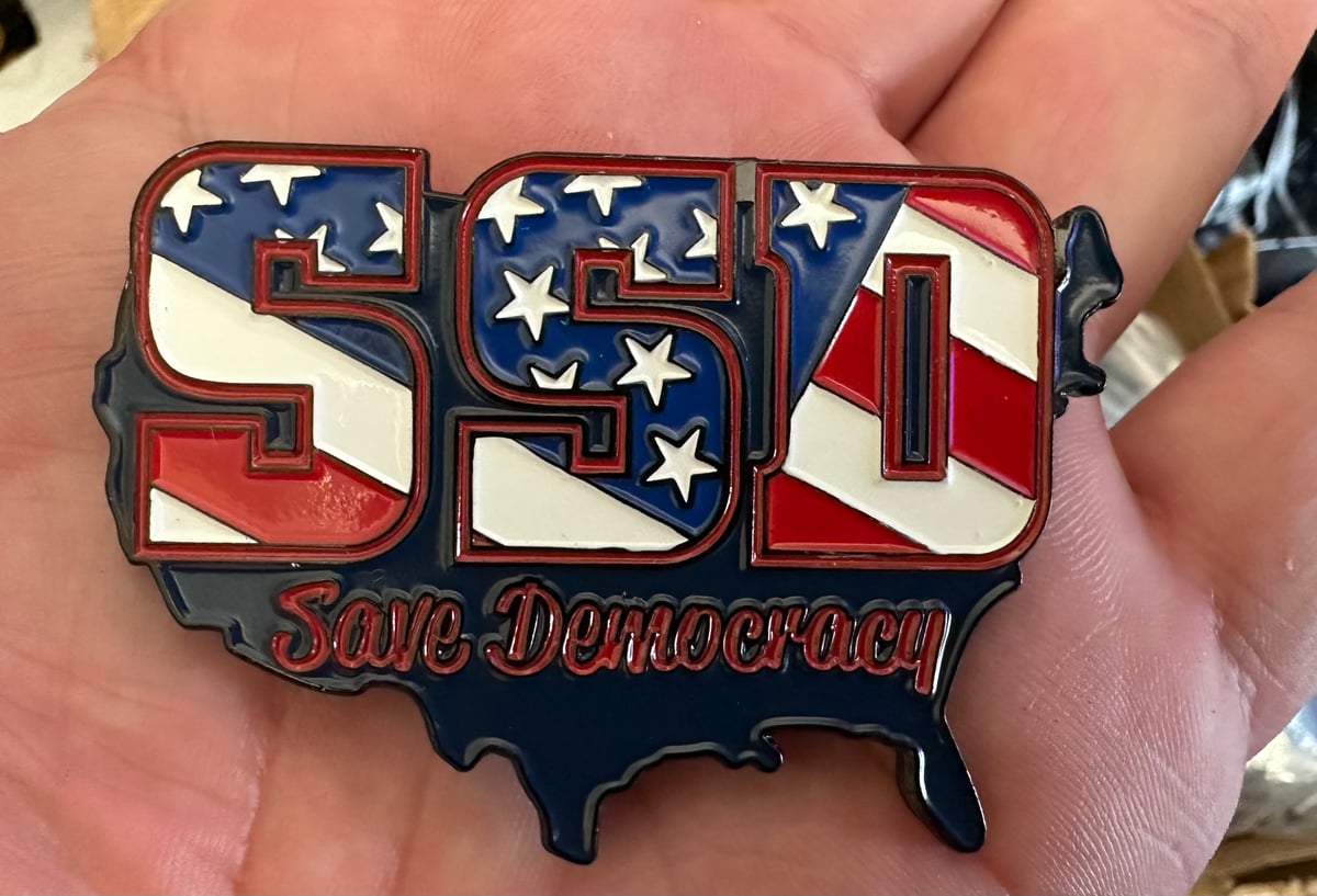 SSD “SAVE DEMOCRACY” Flag Metal Badge | XCLAIM - Al Barile’s Original ...