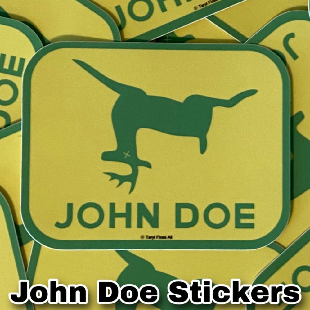NEW “John Doe” Stickers!! | Taryl Fixes All - Taryl Apparel - Shipping ...