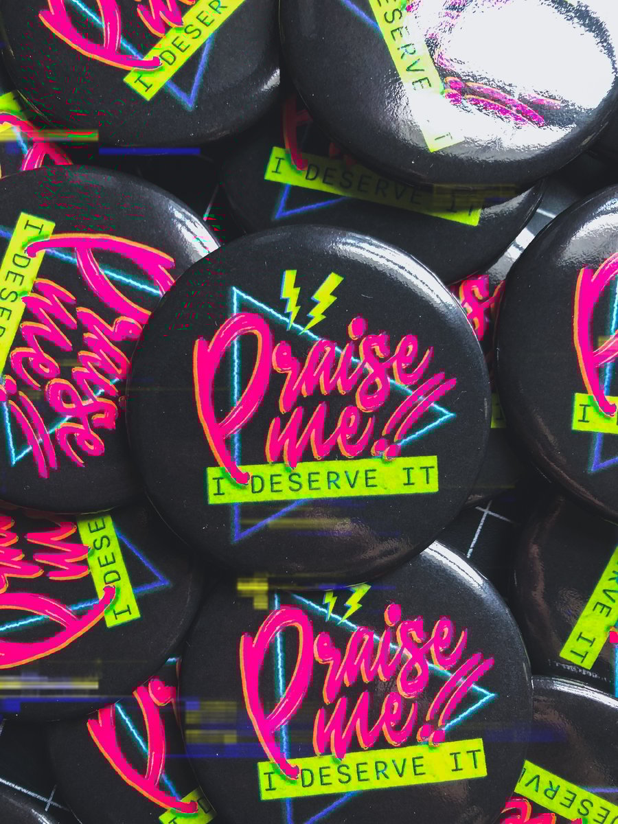 PRAISE ME Button | milktooth co