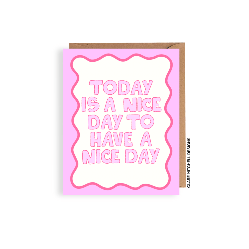 Today Is A Nice Day Card | Clare Mitchell Designs