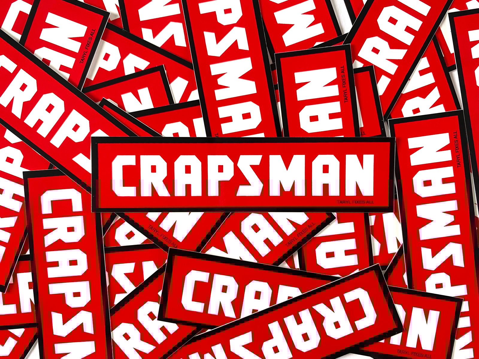 'Crapsman' Stickers!! | Taryl Fixes All - Taryl Apparel - Shipping ...