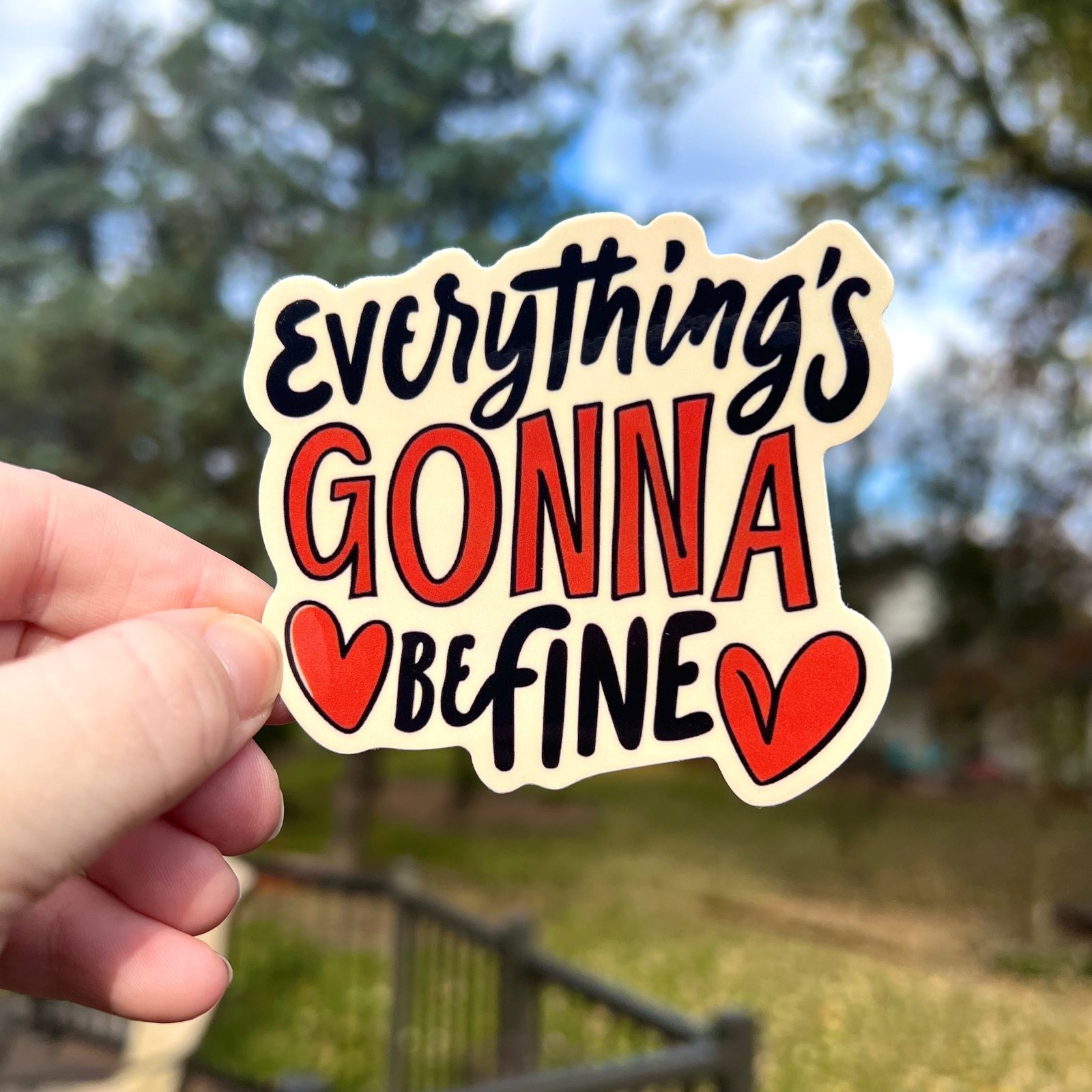 "Everything's Gonna Be Fine" Sticker | Millypins