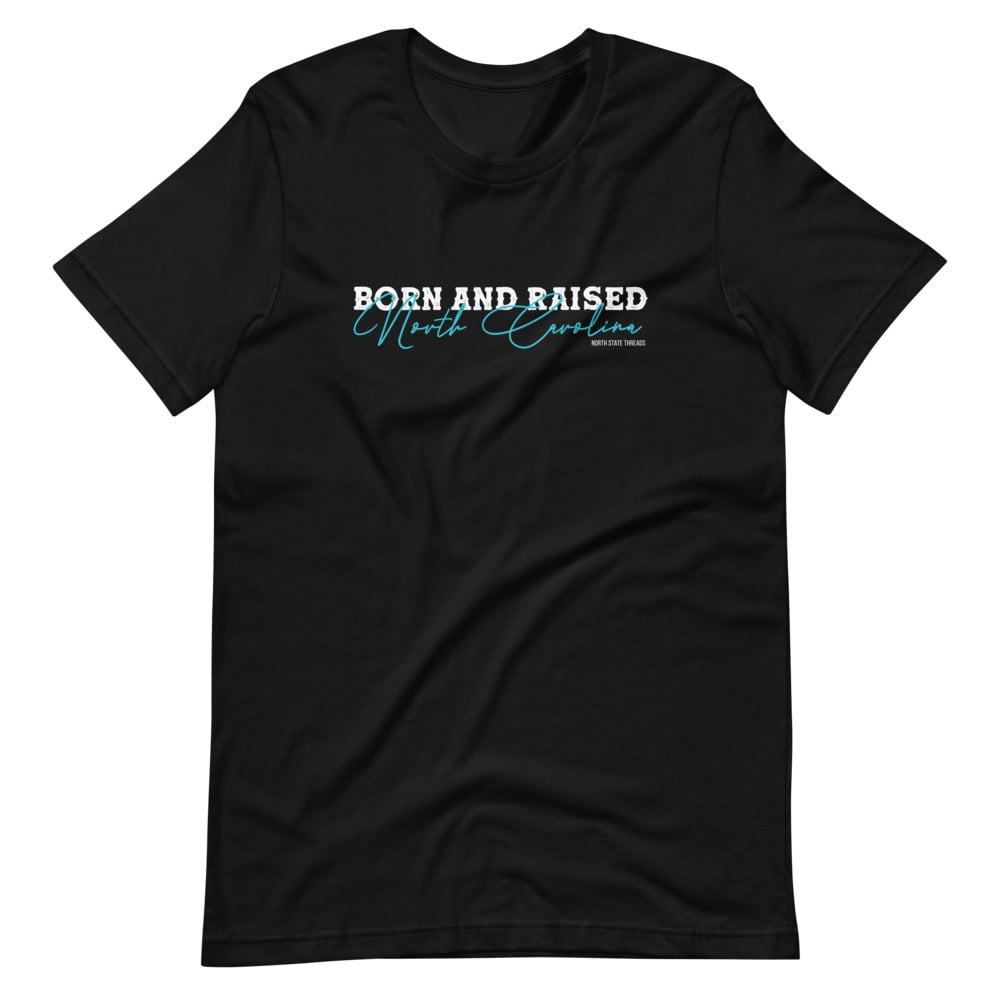 Born and Raised T-Shirt | North State Threads