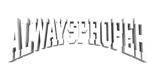 ALWAYS PROPER - MASTER PACK | ALWAYS PROPER RECORDS